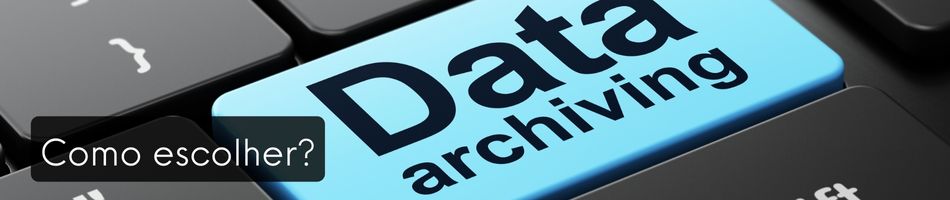 Data Archiving | Armazenamento Seguro e Eficiente de Dados